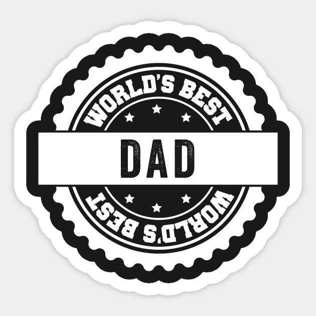 Worlds Best Dad - Fathers Day Gift Idea New Dad - Worlds Best Dad - Sticker | TeePublic